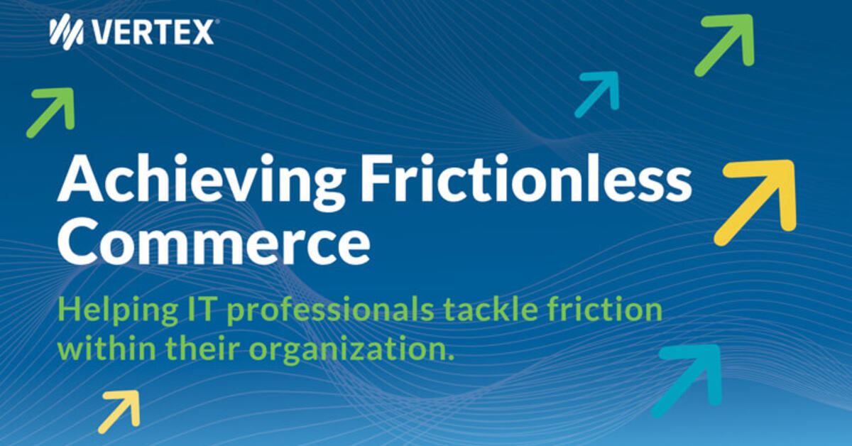 Episode 1: What Frictionless Commerce (Really) Means Today | Vertex, Inc.